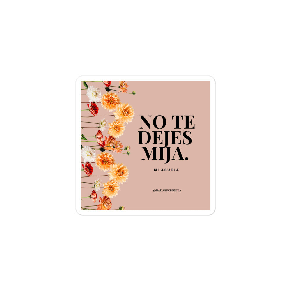 No Te Dejes Mija stickers – Brown Badass Bonita